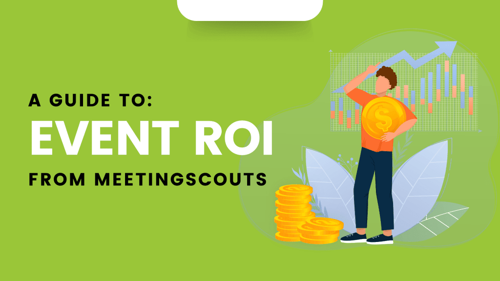 Event ROI - A Comprehensive Guide to Measuring the Impact